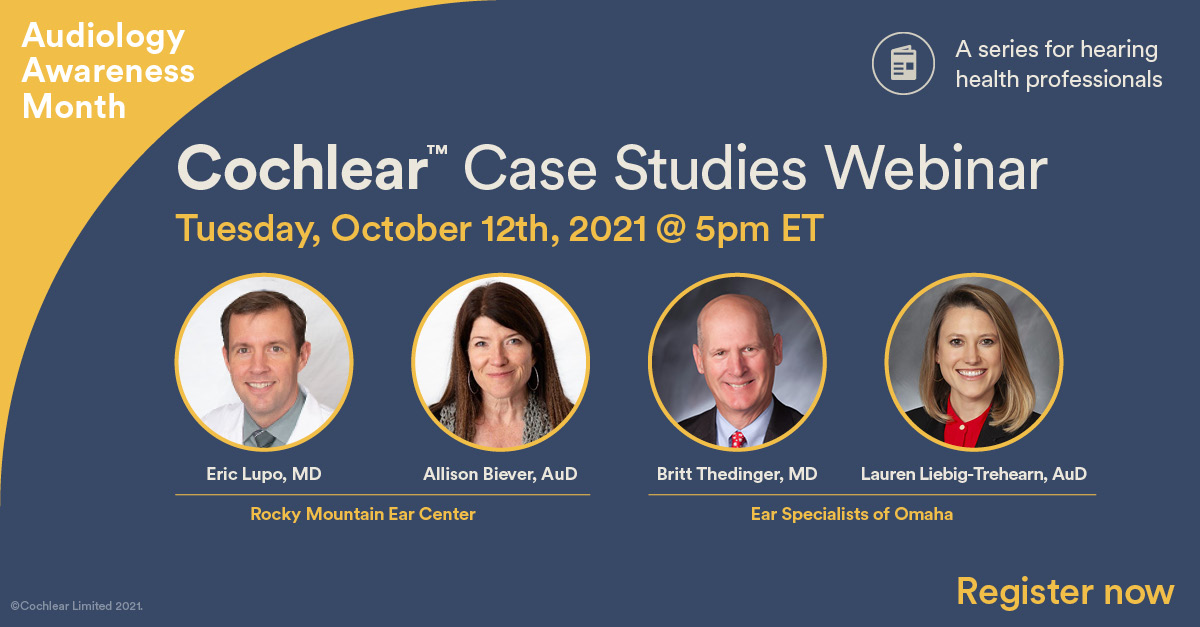 Cochlear Case Studies Webinar: Audiology Awareness Month - Cochlear ProNews